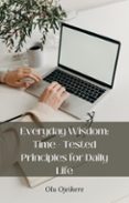 EVERYDAY WISDOM: TIME-TESTED PRINCIPLES FOR DAILY LIFE | Casa del Libro