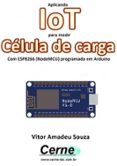 APLICANDO IOT PARA MEDIR CÉLULA DE CARGA COM ESP8266 (NODEMCU) PROGRAMADO EM ARDUINO EBOOK ...
