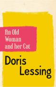 AN OLD WOMAN AND HER CAT de Doris Lessing | Casa del Libro