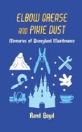 ELBOW GREASE AND PIXIE DUST: MEMORIES OF DISNEYLAND MAINTENANCE | Casa ...