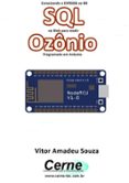 CONECTANDO O ESP8266 AO BD SQL NA WEB PARA MEDIR OZÔNIO PROGRAMADO EM ARDUINO | Casa del Libro