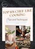 Top 101 Chef-Like Cooking Tips and Techniques | Casa del Libro