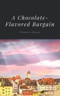 A CHOCOLATE-FLAVORED BARGAIN: A STORY IN THE WORLD OF THE DRAGON WITH A ...