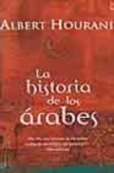 LA HISTORIA DE LOS ARABES | ALBERT HOURANI | Casa del Libro