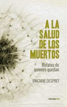 A LA SALUD DE LOS MUERTOS | VINCIANE DESPRET | Casa del Libro
