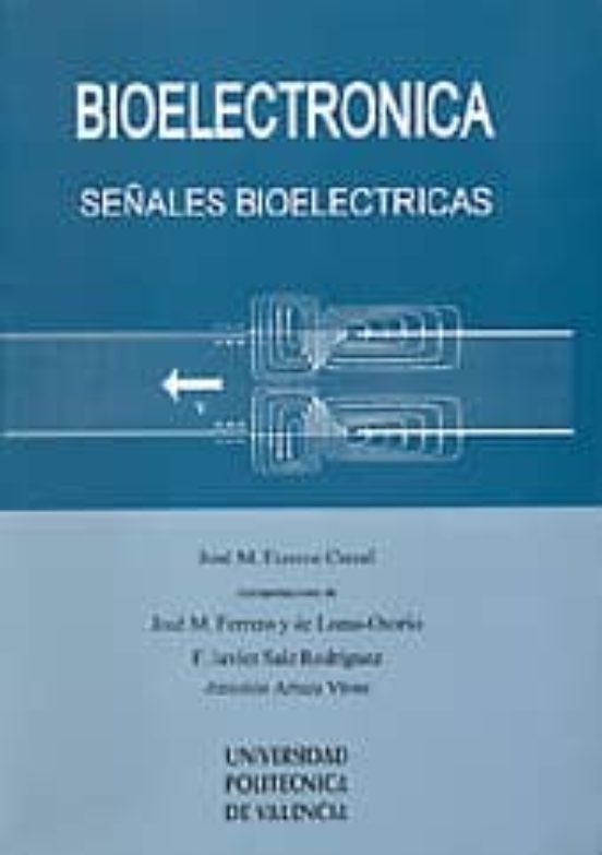 BIOELECTRONICA: SEÑALES BIOELECTRICAS | J.M. ET AL. FERRERO CORRAL ...