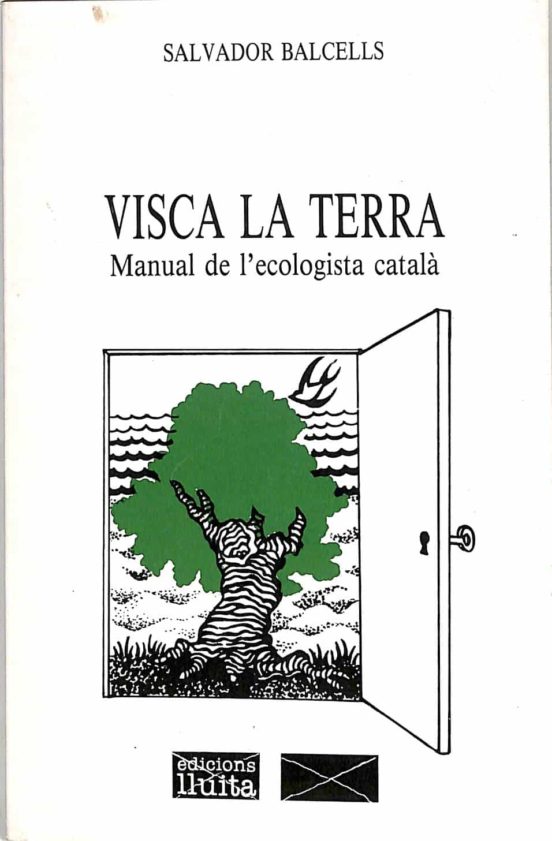VISCA LA TERRA: (MANUAL DE L'ECOLOGISTA CATALA) de SALVADOR BALCELLS ...