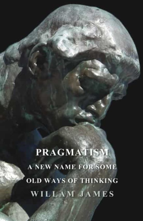 PRAGMATISM - A NEW NAME FOR SOME OLD WAYS OF THINKING de WILLIAM JAMES ...
