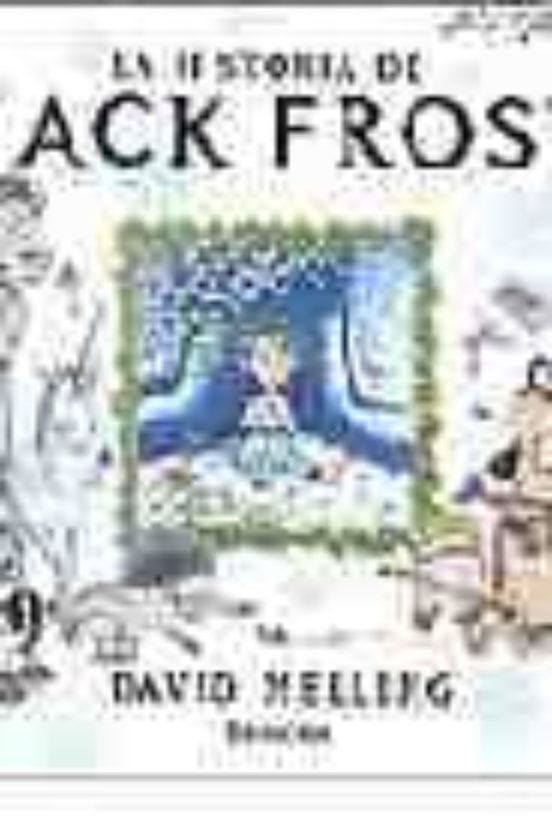 LA HISTORIA DE JACK FROST | DAVID MELLING | Casa del Libro