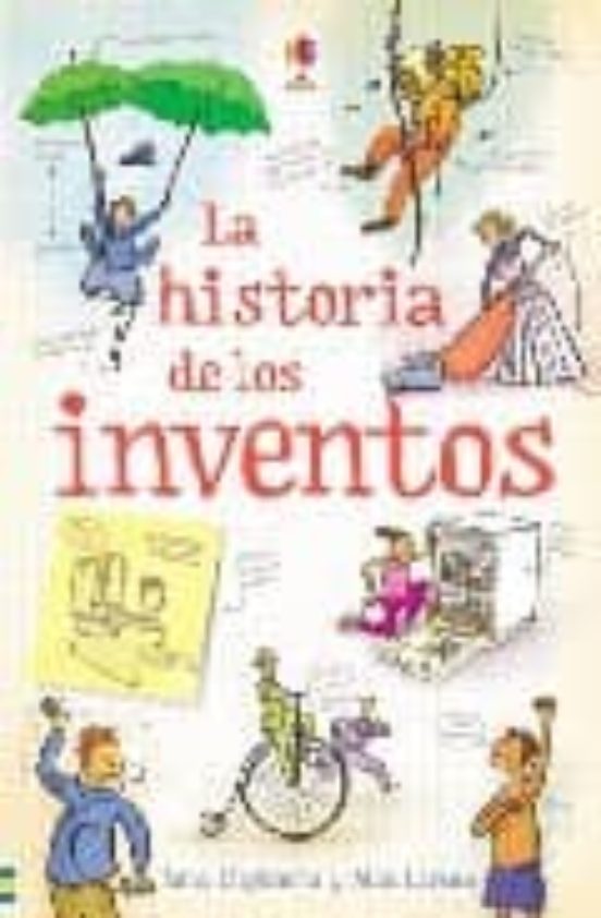 LA HISTORIA DE LOS INVENTOS | ANNA CLAYBOURNE | Casa del Libro