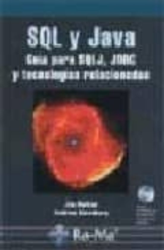 SQL Y JAVA (INCLUYE CD): GUIA PARA SQLJ, JDBC Y TECNOLOGIAS RELAC ...