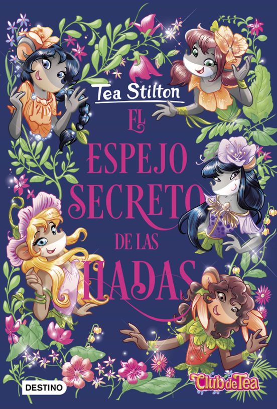 TEA STILTON ESPECIAL 8 :EL ESPEJO SECRETO DE LAS HADAS | TEA STILTON ...