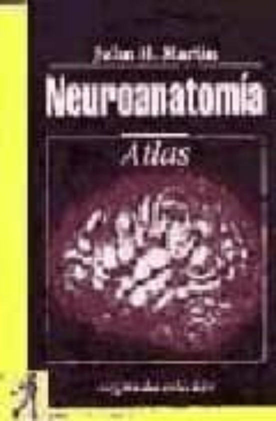 NEUROANATOMIA: ATLAS | JOHN H. MARTIN | Casa del Libro Colombia