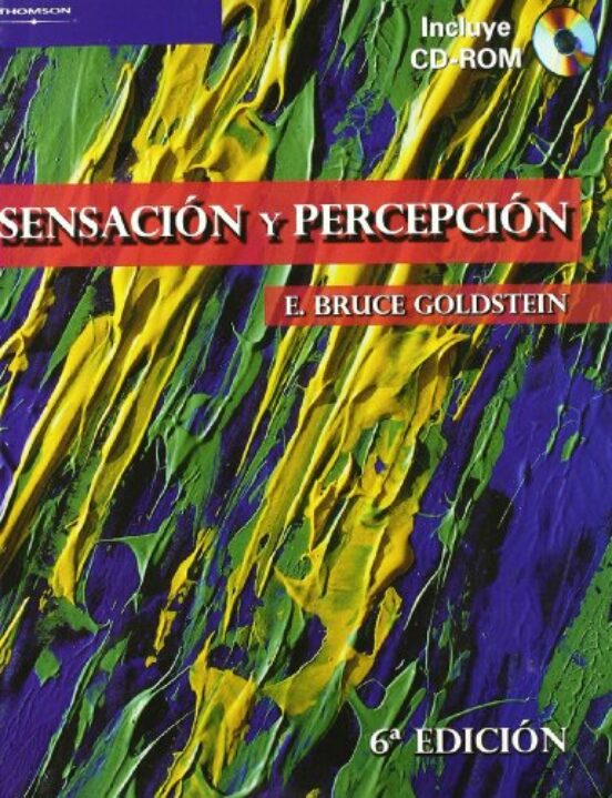 SENSACION Y PERCEPCION (6ª ED.) (INCLUYE CD-ROM) | E. BRUCE GOLDSTEIN | Casa del Libro