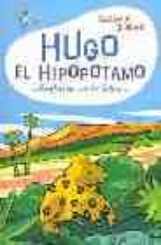 HUGO EL HIPOPOTAMO: CONFUSION EN LA SELVA | PEDRO GHERGO | Casa del ...